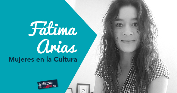 MUJERES EN LA CULTURA: FÁTIMA ARIAS